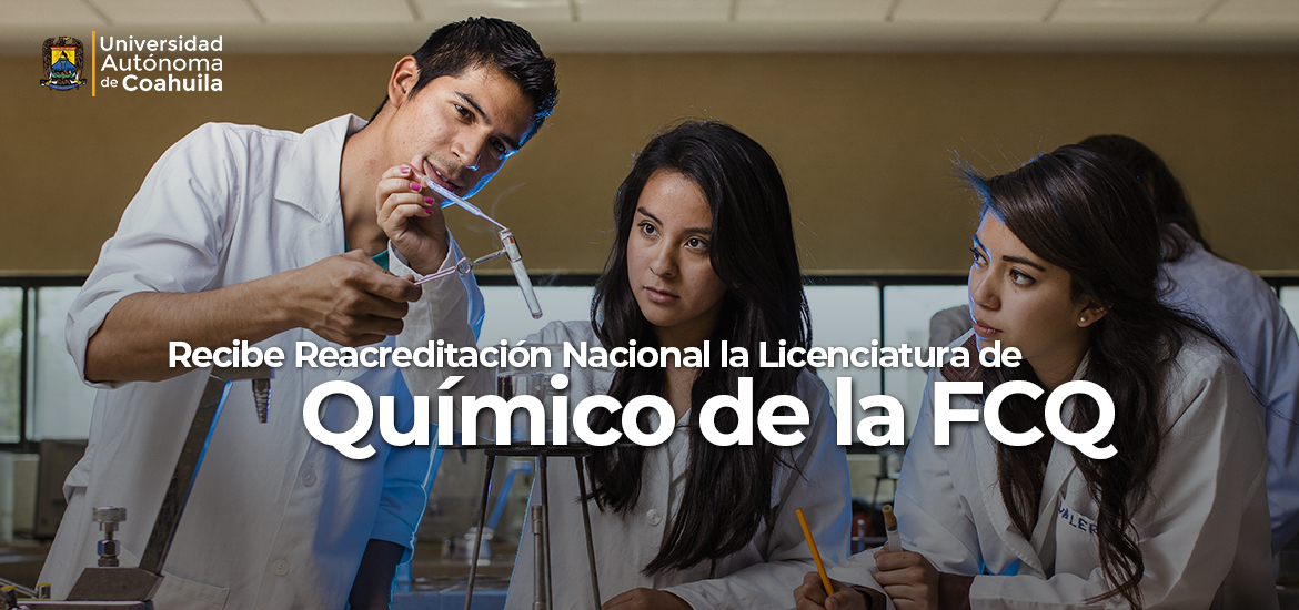 Recibe Reacreditación Nacional la Licenciatura de Químico de la Facultad de Ciencias Químicas de ...